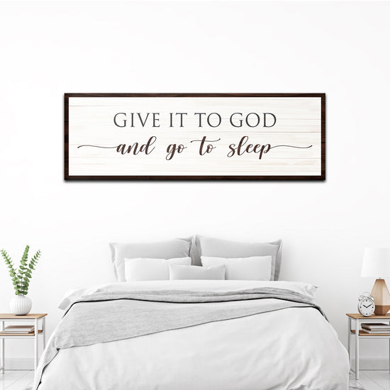 Give It To God And Go To Sleep Sign VI – Tailored Canvases