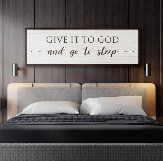 Give It To God And Go To Sleep Sign VI – Tailored Canvases
