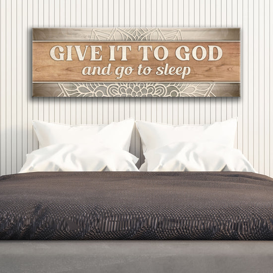 Give It To God And Go To Sleep Faith Sign IV | Tailored Canvases