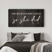 She Believed She Could So She Did Sign II – Tailored Canvases