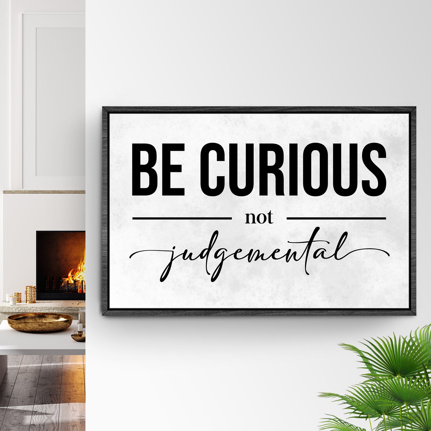 Be Curious Not Judgemental Sign III - Tailored Canvases