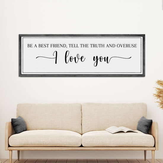 Be A Best Friend Tell the Truth Sign III– Tailored Canvases